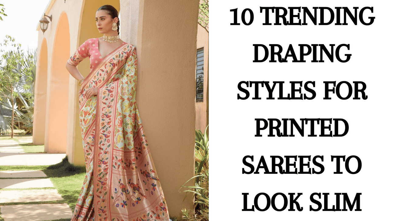10 Trending Draping Styles for Printed Sarees to Look Slim – Anvi Couture