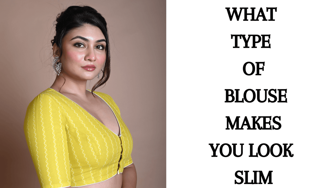 What Type of Blouse Makes You Look Slim – Anvi Couture